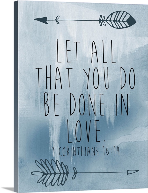 1 Corinthians 16:14 Wall Art, Canvas Prints, Framed Prints, Wall Peels ...