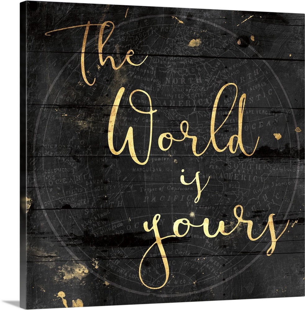The World Is Yours Wall Art, Canvas Prints, Framed Prints, Wall Peels ...
