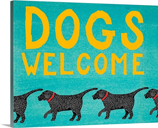 Dogs Welcome Wall Art, Canvas Prints, Framed Prints, Wall Peels | Great ...