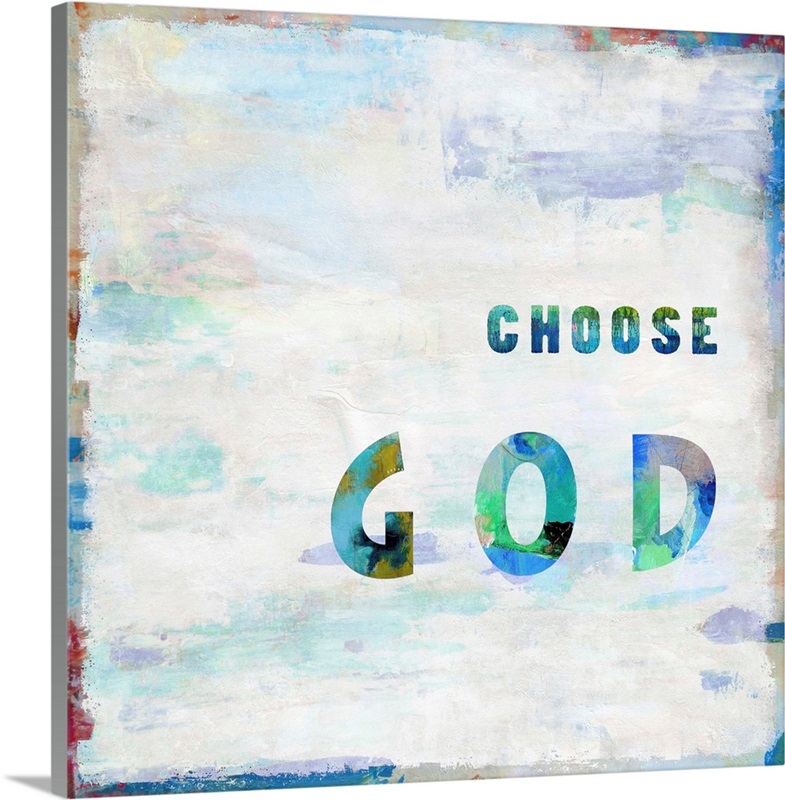 Choose God In Color | Great Big Canvas