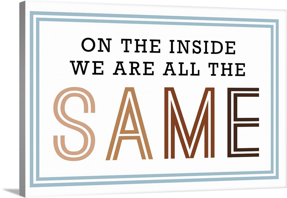 We Are The Same Wall Art, Canvas Prints, Framed Prints, Wall Peels ...