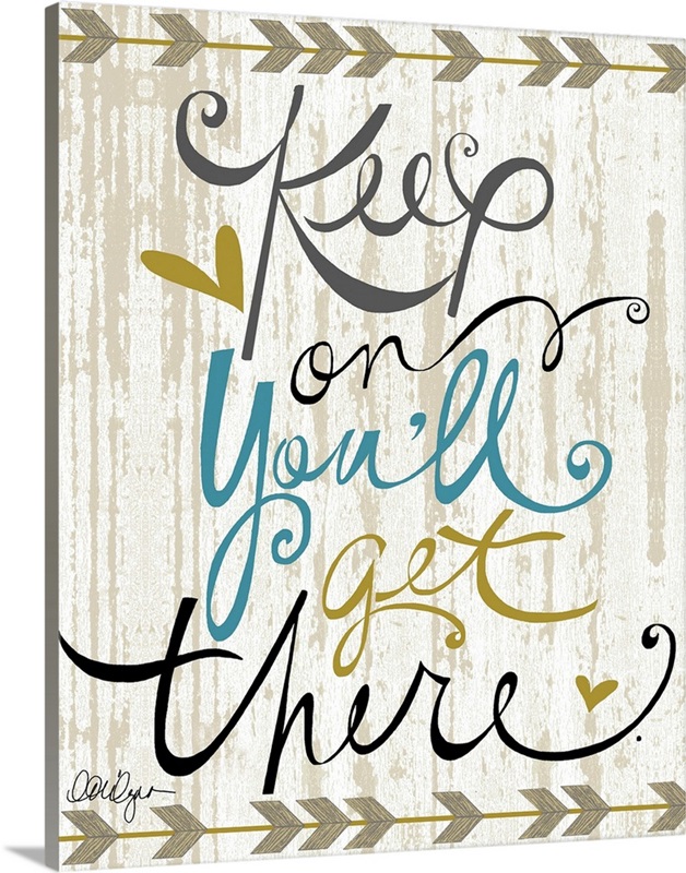 Keep On | Great Big Canvas