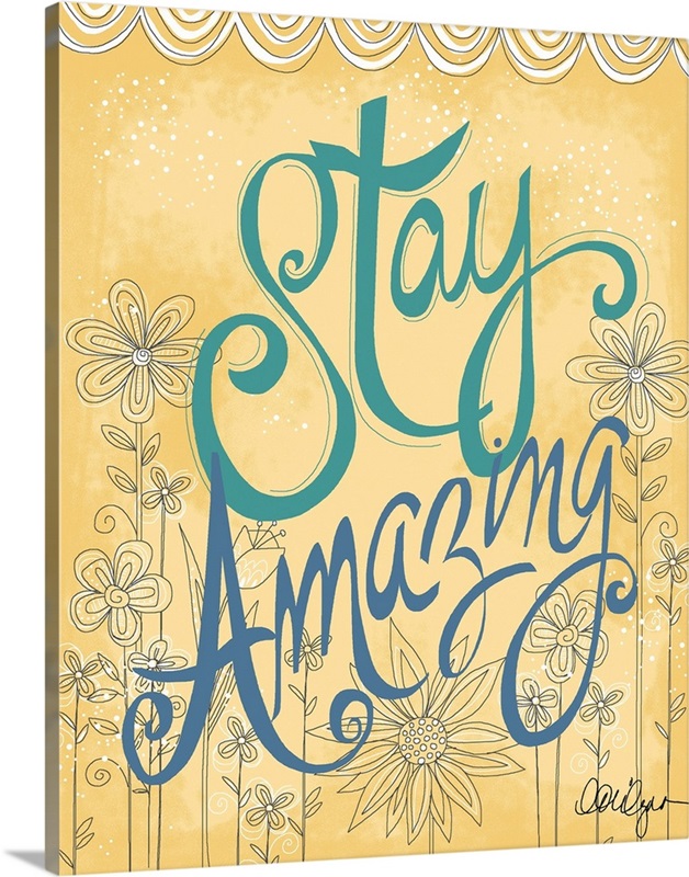 Stay Amazing | Great Big Canvas