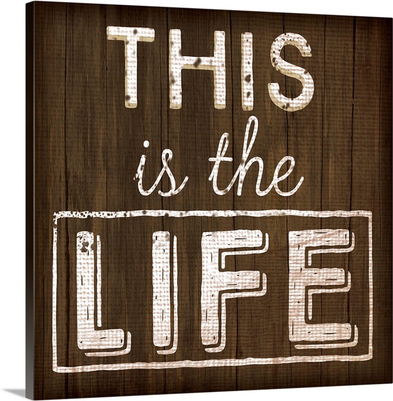 This is the Life | Great Big Canvas