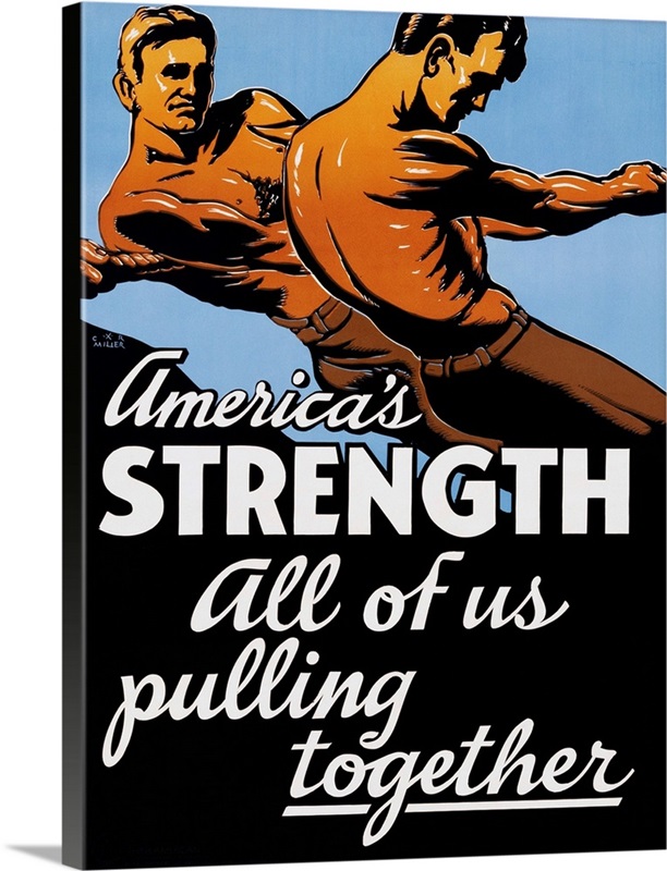 America's Strength, All Of Us Pulling Together Poster By C.R. Miller ...