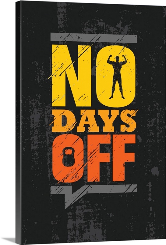 No Days Off | Great Big Canvas
