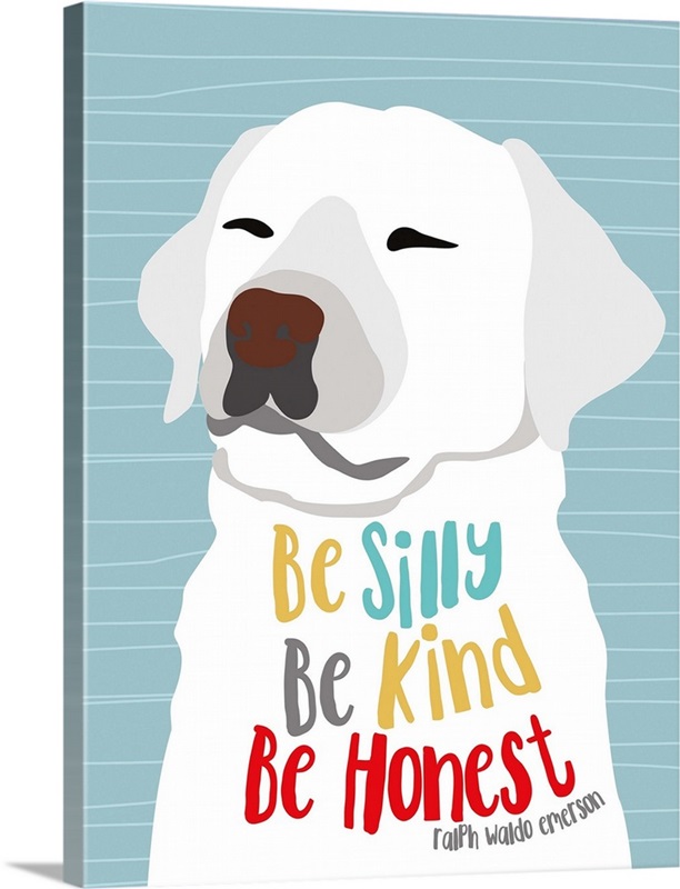 Be Silly, Kind and Honest | Great Big Canvas