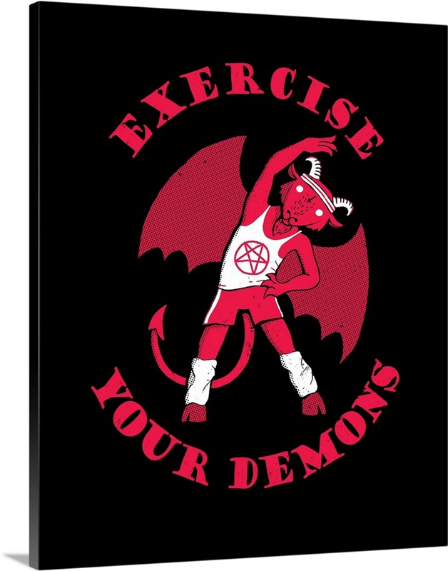 Exercise Your Demons | Great Big Canvas