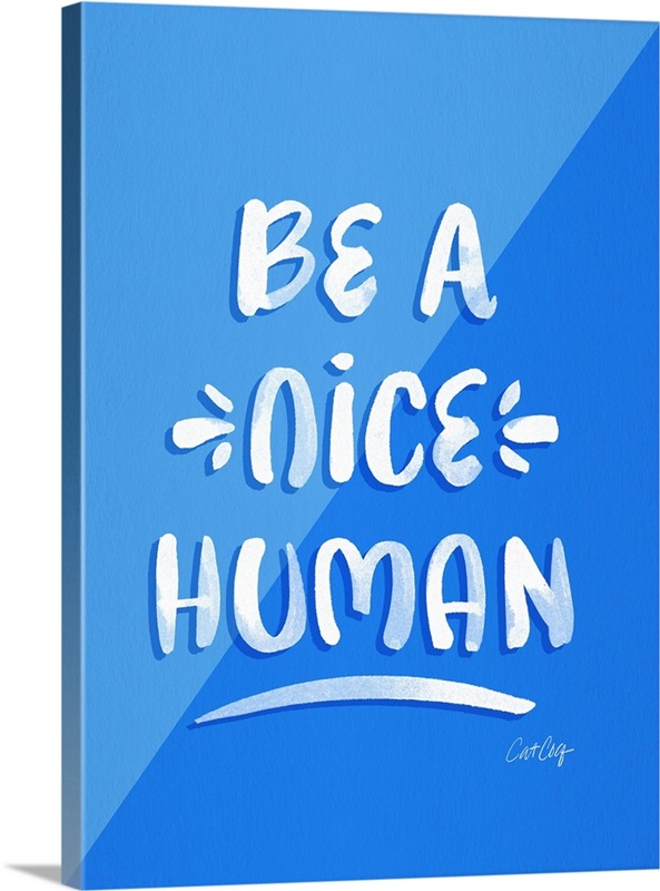 Be A Nice Human Wall Art, Canvas Prints, Framed Prints, Wall Peels ...