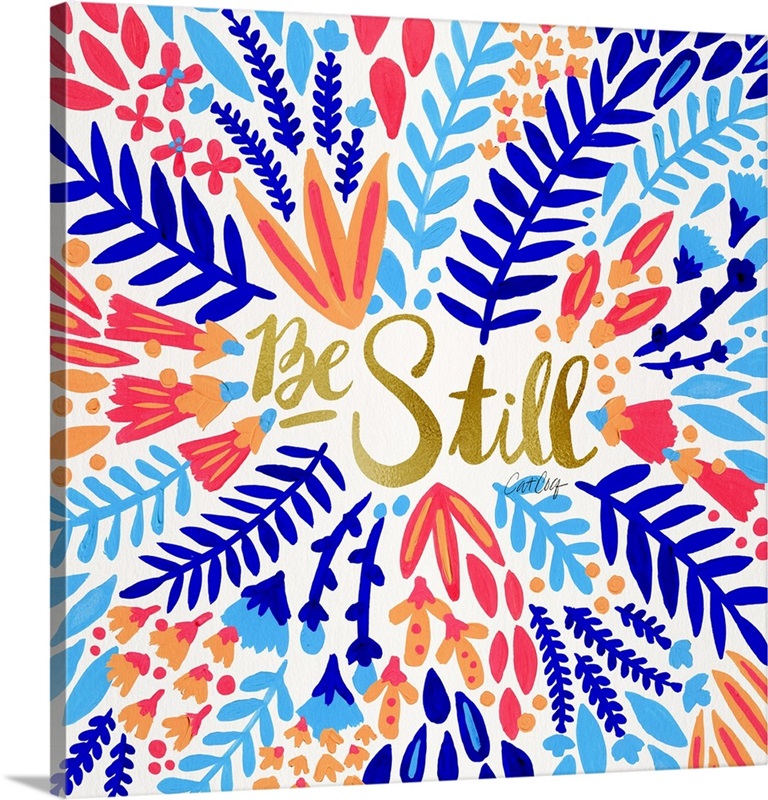 Be Still Wall Art, Canvas Prints, Framed Prints, Wall Peels | Great Big ...