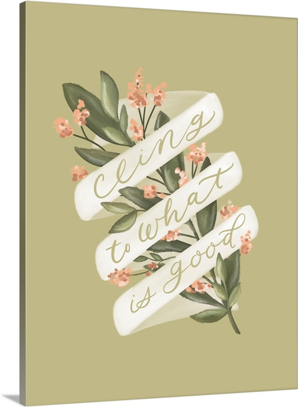 Cling To Good | Great Big Canvas