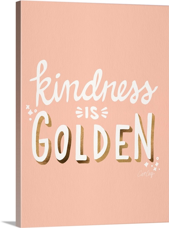 Kindness Is Golden Wall Art, Canvas Prints, Framed Prints, Wall Peels ...