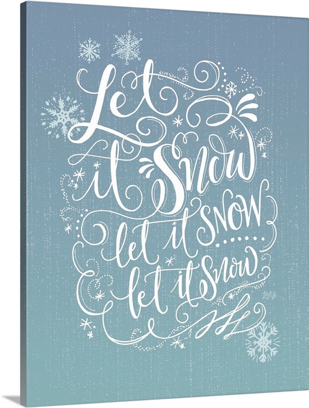 Let It Snow Let It Snow | Great Big Canvas