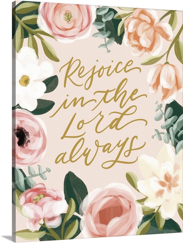 Rejoice In The Lord Always | Great Big Canvas