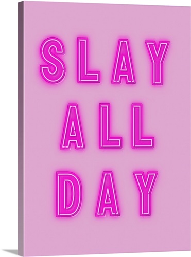 Slay All Day | Great Big Canvas