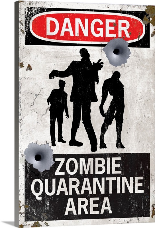 Danger - Zombie Quarantine Area Sign | Great Big Canvas
