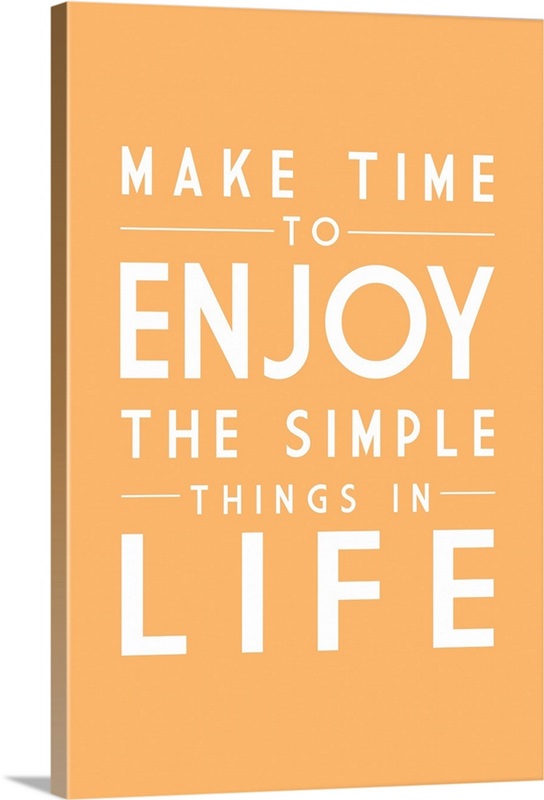 Enjoy The Simple Things | Great Big Canvas