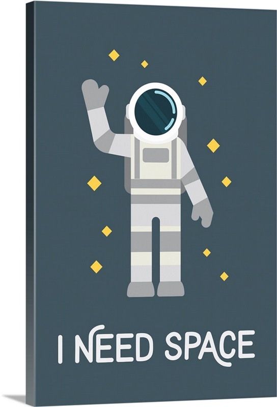 I Need Space - Astronaut Waving | Great Big Canvas