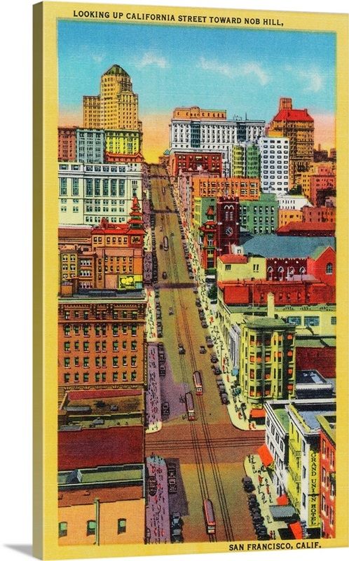 Looking up California Street toward Nob Hill, San Francisco, CA | Great ...