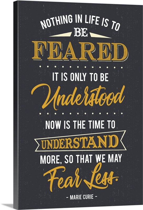 Nothing In Life Is To Be Feared - Marie Curie Quote | Great Big Canvas