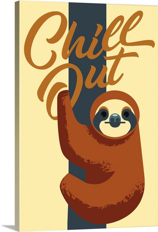 Sloth - Chill Out | Great Big Canvas