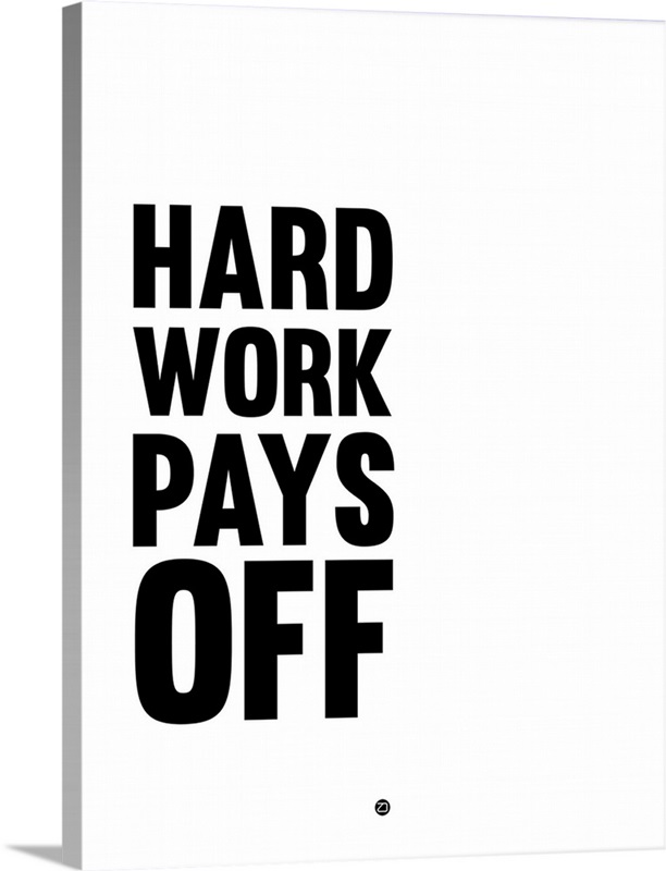 Hard Work Pays Off Poster II | Great Big Canvas