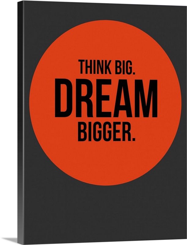 Think Big Dream Bigger Circle Poster I | Great Big Canvas