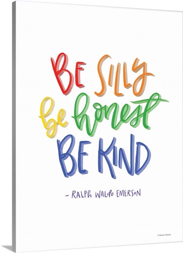 Be Silly, Honest And Kind Wall Art, Canvas Prints, Framed Prints, Wall ...