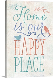 Home is Our Happy Place Wall Art, Canvas Prints, Framed Prints, Wall ...