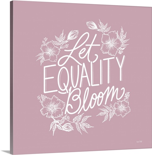 Let Equality Bloom Wall Art, Canvas Prints, Framed Prints, Wall Peels ...