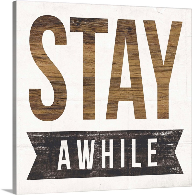 Stay Awhile | Great Big Canvas