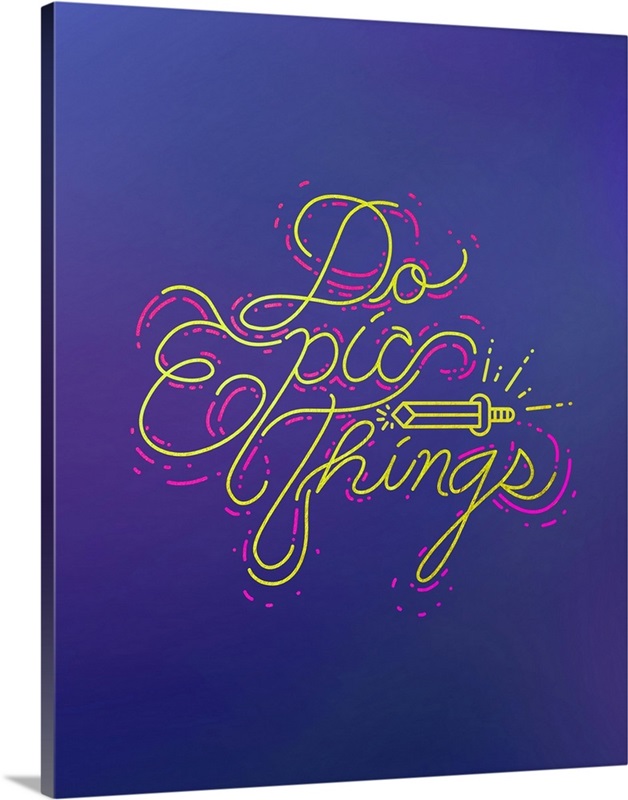 Do Epic Things - Neon Motivational Typography | Great Big Canvas