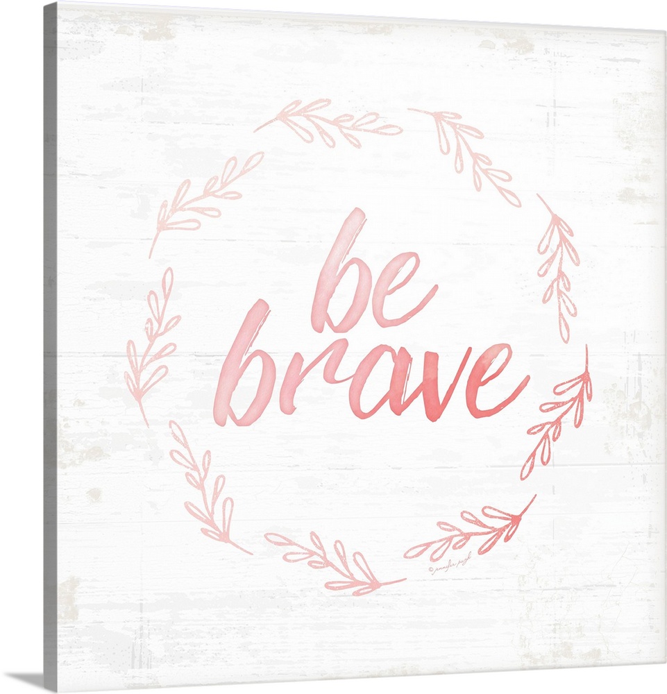Be Brave Wall Art, Canvas Prints, Framed Prints, Wall Peels | Great Big ...