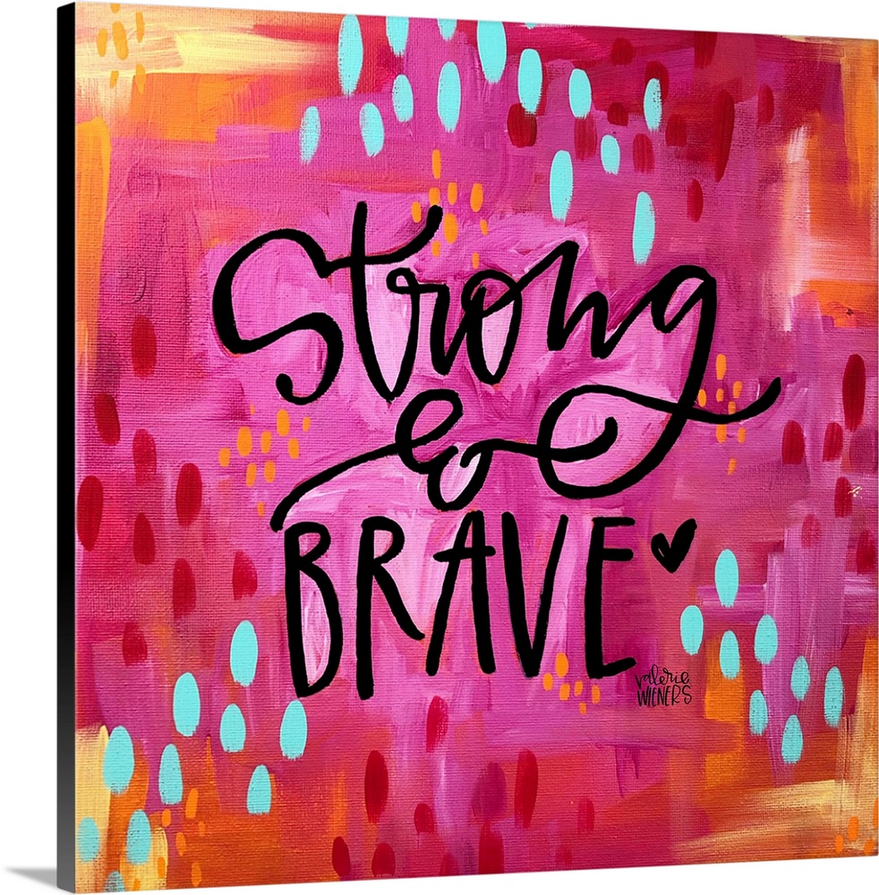 Strong and Brave Wall Art, Canvas Prints, Framed Prints, Wall Peels ...
