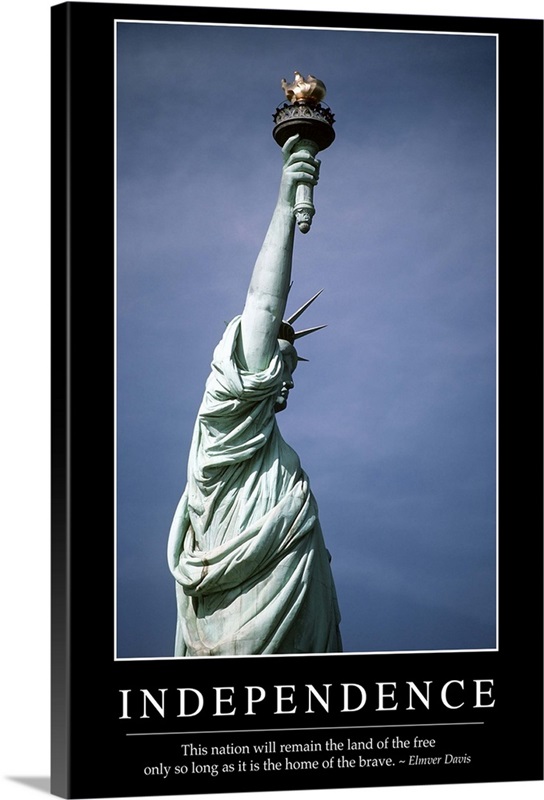 Independence: Inspirational Quote and Motivational Poster | Great Big ...