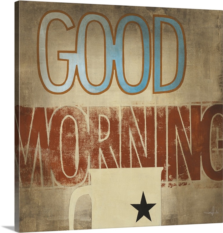 Good Morning | Great Big Canvas