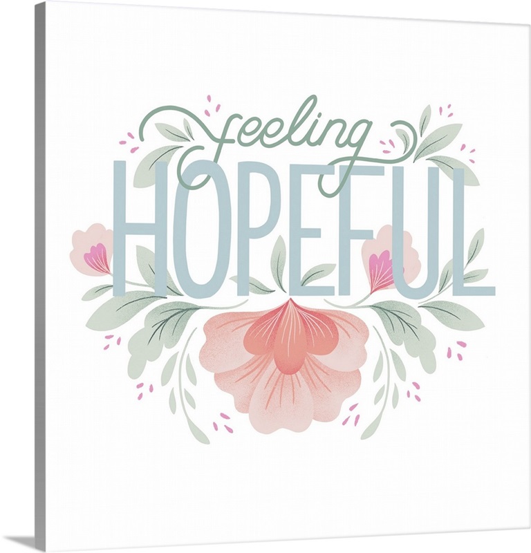 Feeling Hopeful | Great Big Canvas