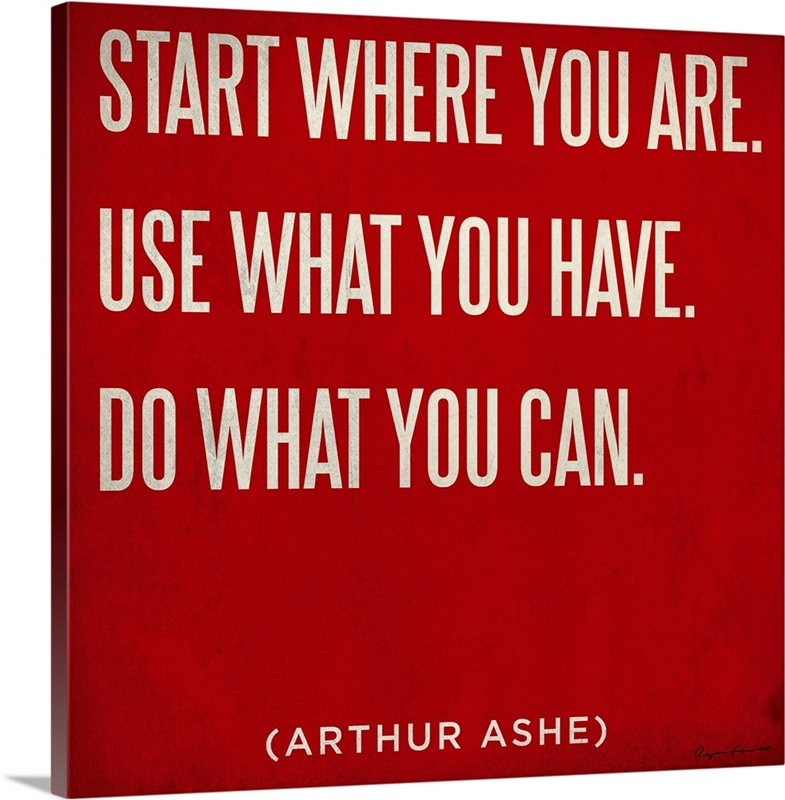 Start where you are | Great Big Canvas